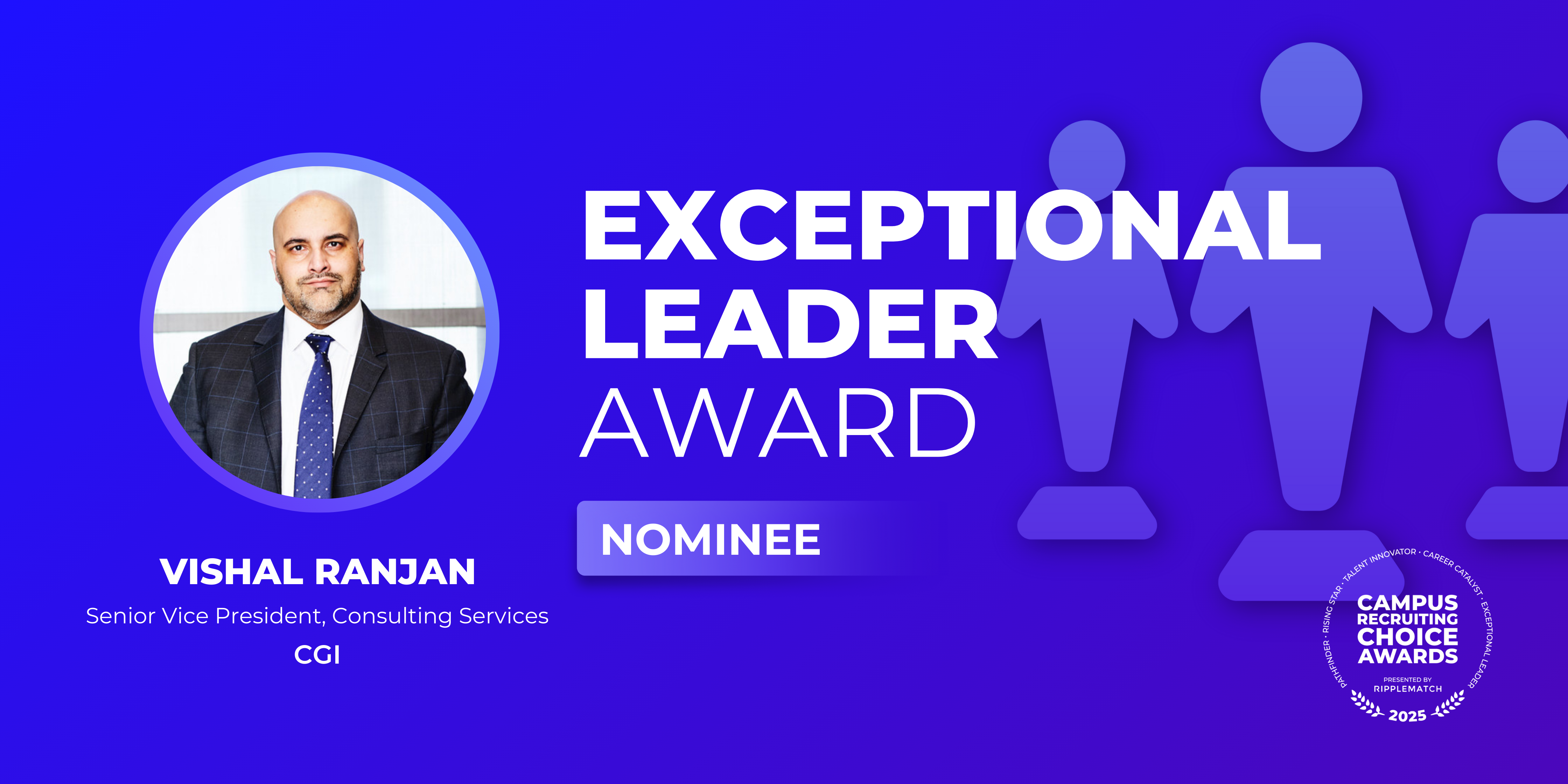 Vishal Ranjan - Nominee for Exceptional Leader Award - 2025 Campus Recruiting Choice Awards